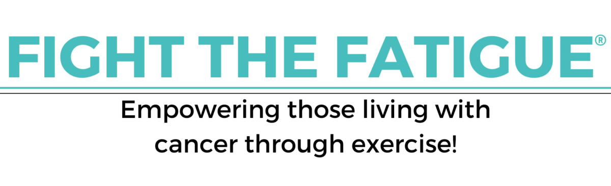 Fight The Fatigue | Exercise for Cancer Patients